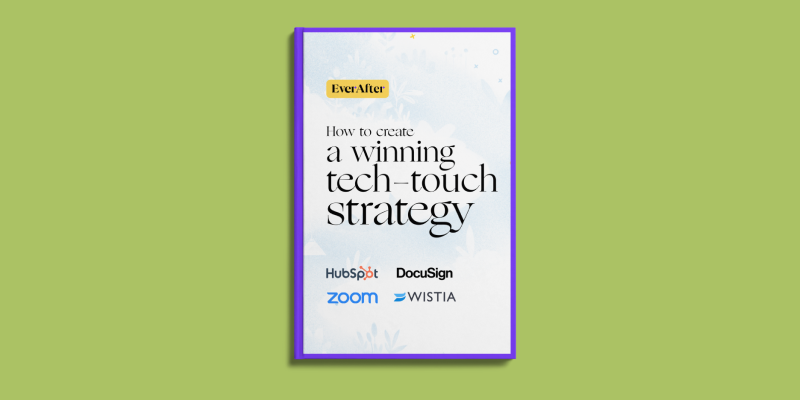 EverAfter | How to create a winning tech-touch strategy